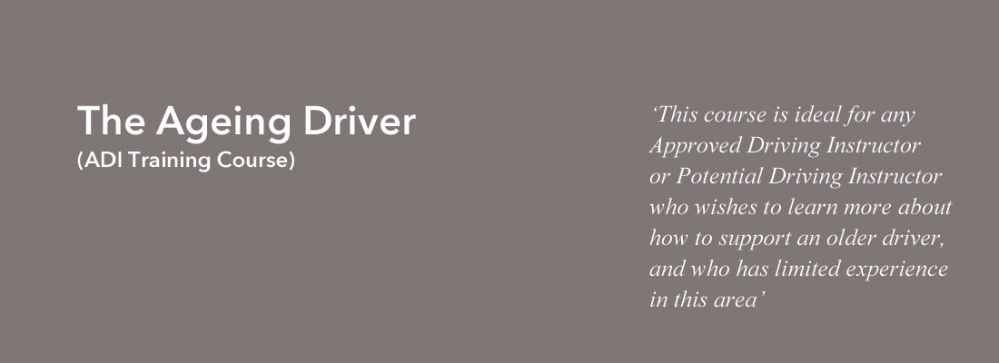 The Ageing Driver (ADI Training Course) – The Road Safety GB Academy